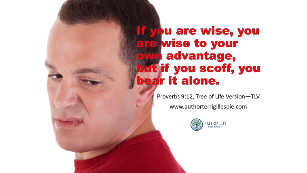 Wisdom's Journey: Proverbs 9:12 - Terri Gillespie