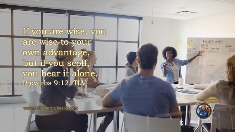 Wisdom's Journey: Proverbs 9:12 - Terri Gillespie