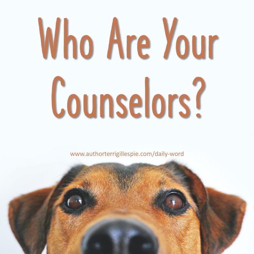Daily Word: Who Are Your Counselors? Proverbs 24:6 - Terri Gillespie