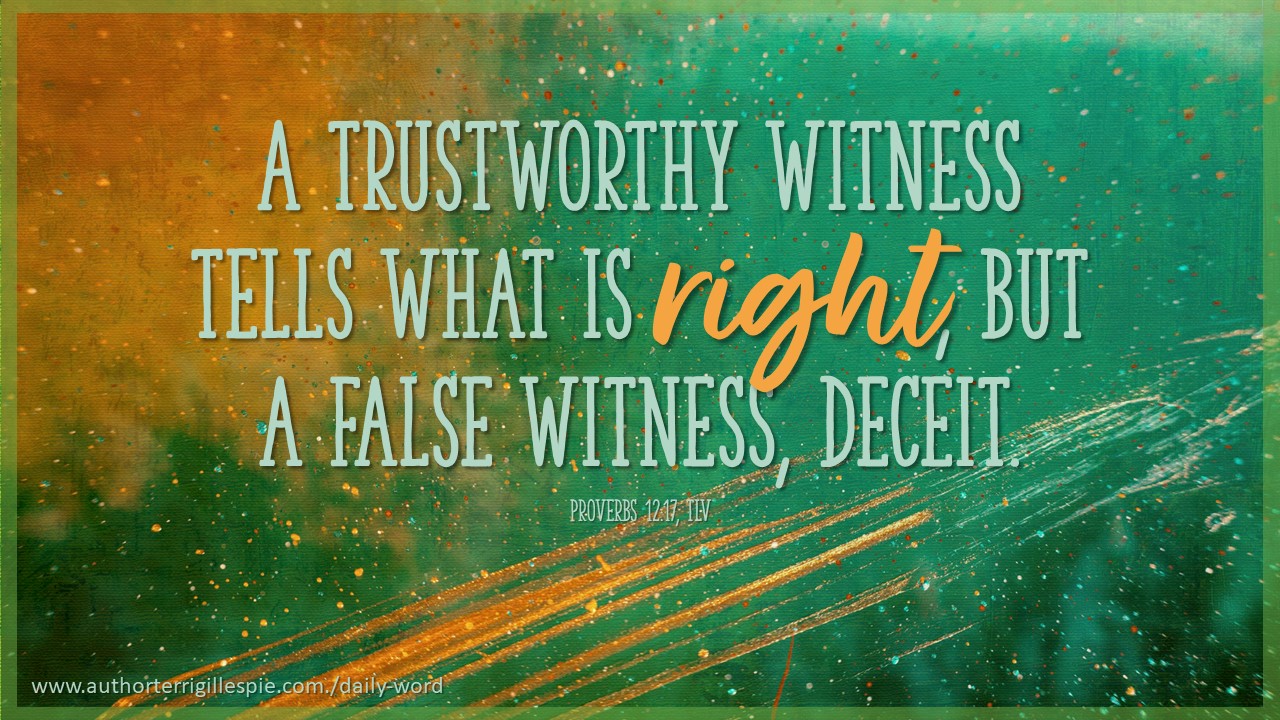 Daily Word: Too Much Compassion? Proverbs 12:17 - Terri Gillespie