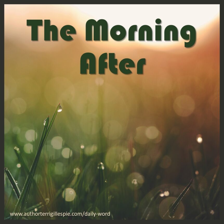 Daily Word: The Morning After. Luke 22:19-20 - Terri Gillespie
