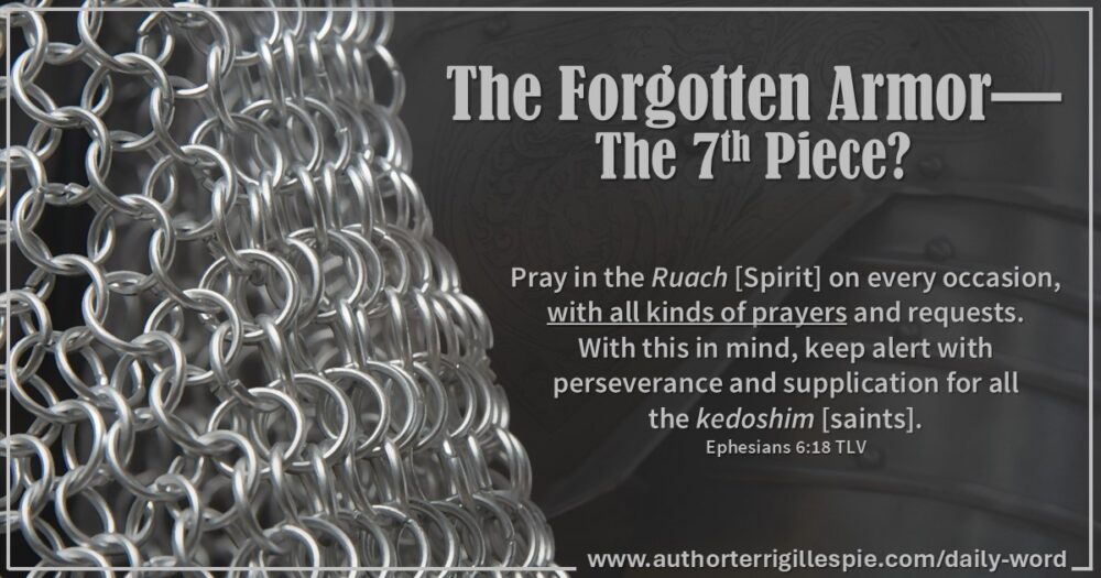 Daily Word: The Forgotten Armor—The 7th Piece? Ephesians 6:18 - Terri ...
