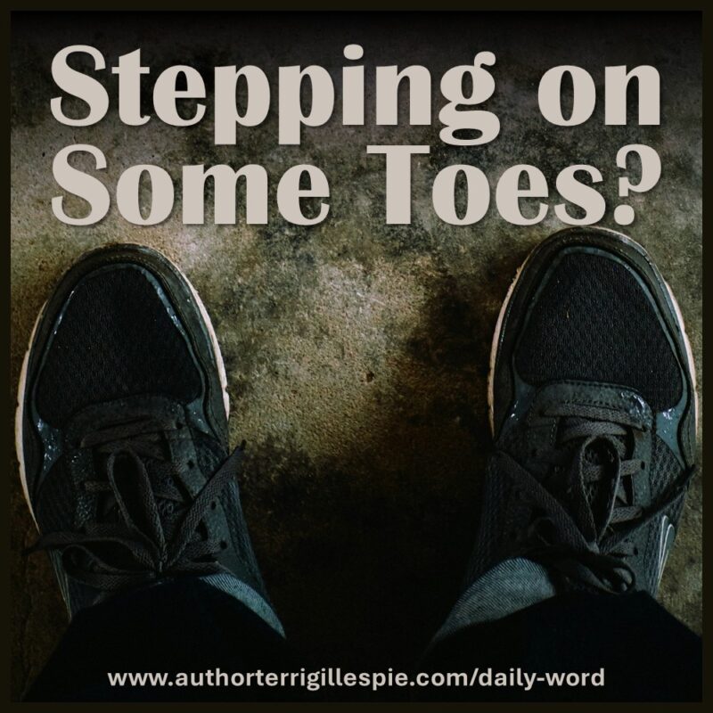 Daily Word: Stepping on Some Toes? Proverbs 6:25 - Terri Gillespie